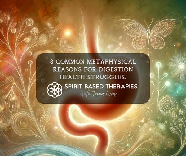 3 Common metaphysical reasons for digestion health struggles. - Spirit ...