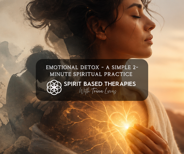 Emotional Detox - A Simple 2-Minute Spiritual Practice - Spirit Based ...
