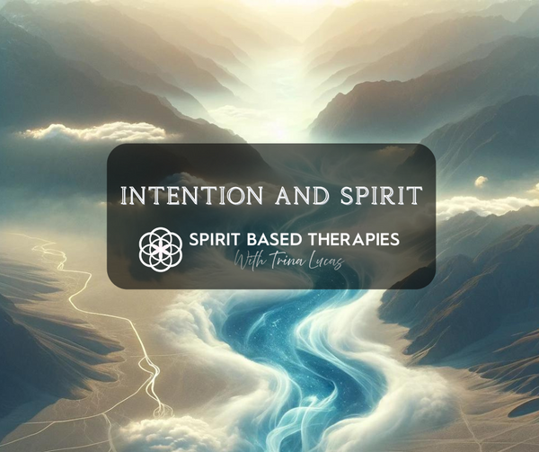 Intention & Spirit - Spirit Based Therapies