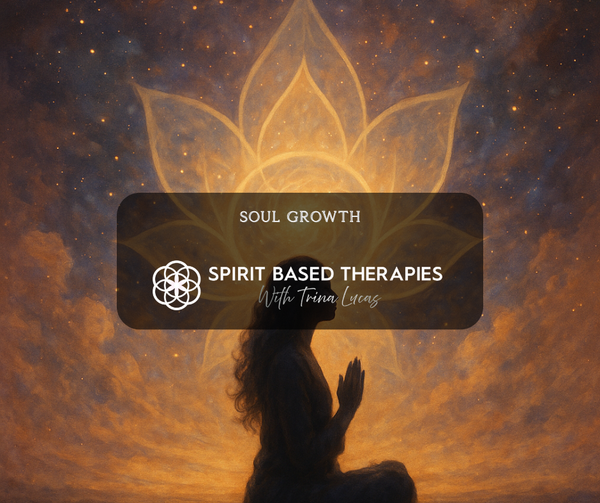 Soul Growth - Spirit Based Therapies